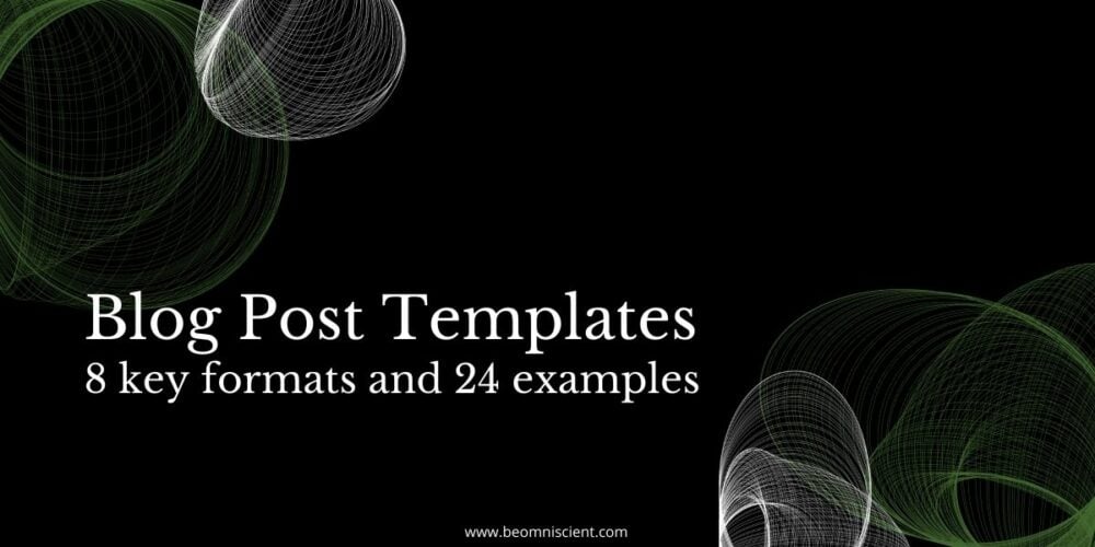 8 Blog Post Templates and 24 Examples to Inspire Your Next Piece of ...