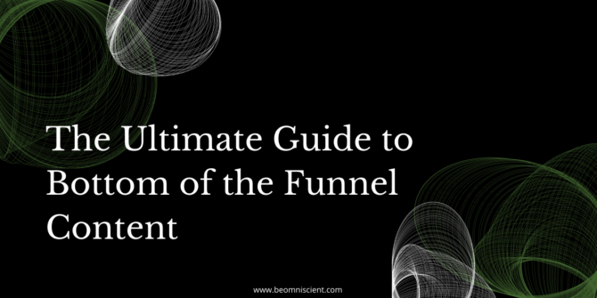 Bottom of the Funnel Content: Turning Words Into Revenue - Omniscient ...