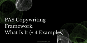 PAS Copywriting Framework: What Is It (+ 4 Examples) - Omniscient Digital