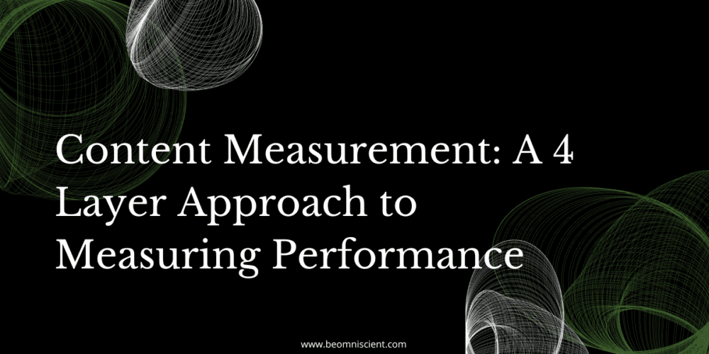 Content Measurement: A 4 Layer Approach to Measuring Performance ...
