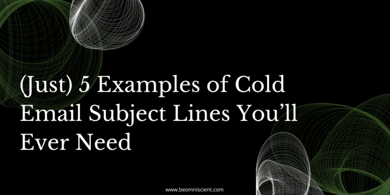 (Just) 5 Examples of Cold Email Subject Lines You’ll Ever Need - Omniscient Digital