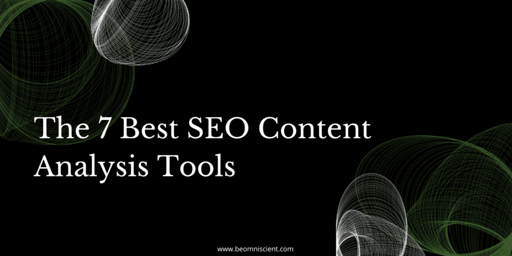 The 7 Best SEO Content Analysis Tools - Omniscient Digital