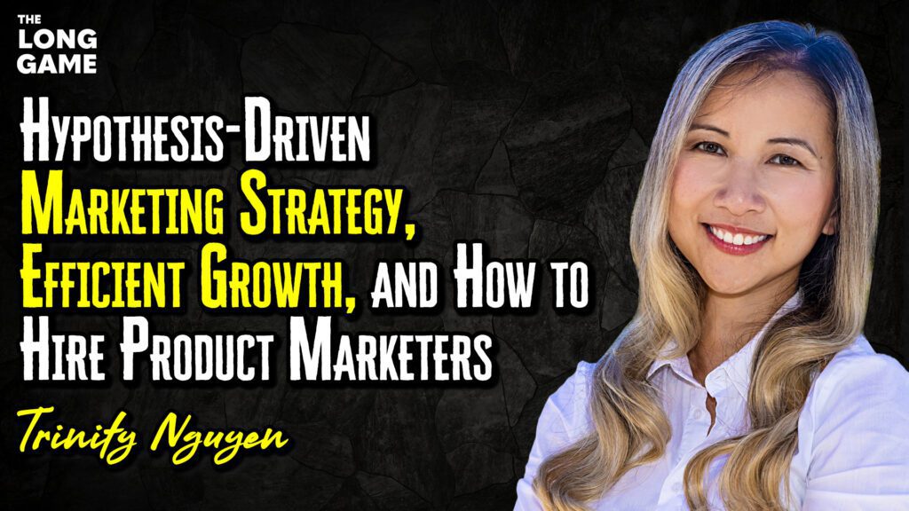 Hypothesis-Driven Marketing Strategy, Efficient Growth, and How to Hire Product Marketers with ...