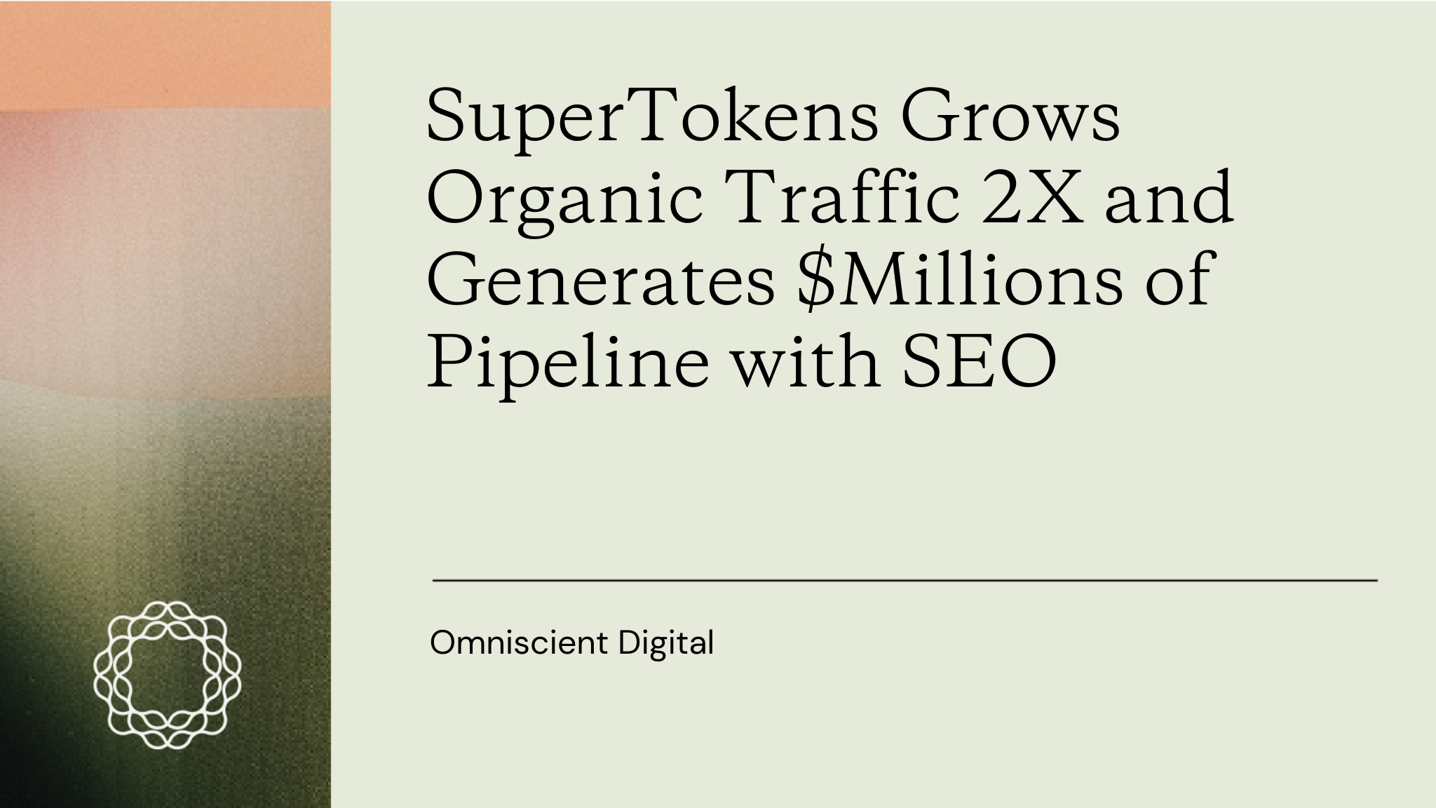SuperTokens 2X Organic Traffic & Generates $Millions in Pipeline